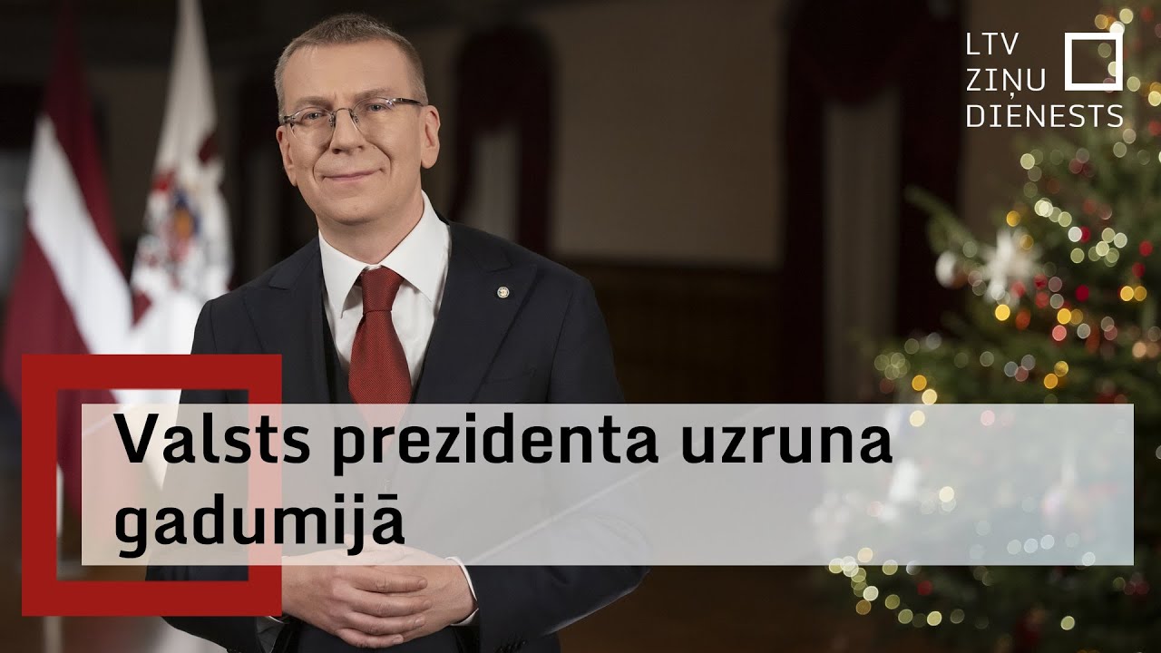 Latvijas Valsts prezidenta Edgara Rinkēviča uzruna gadumijā - YouTube