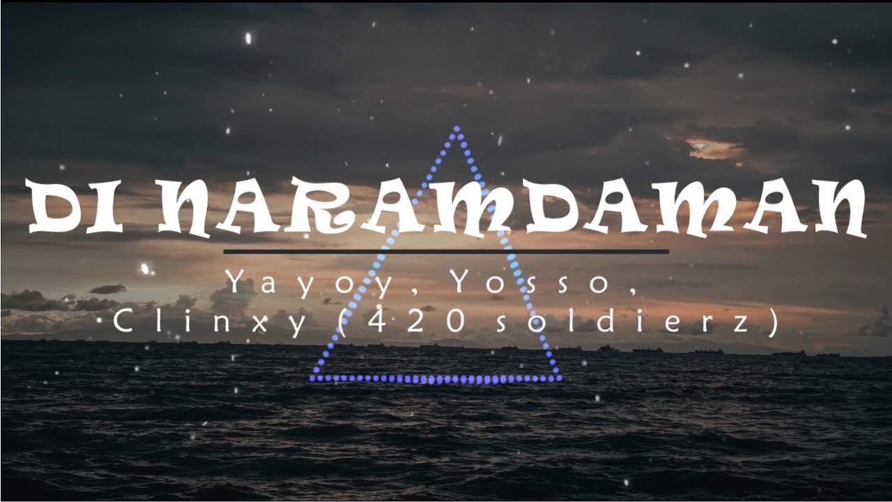 Di Naramdaman - Yayoi, Yosso, Clinxy 420 Soldierz (Lyrics) | Local Song ...