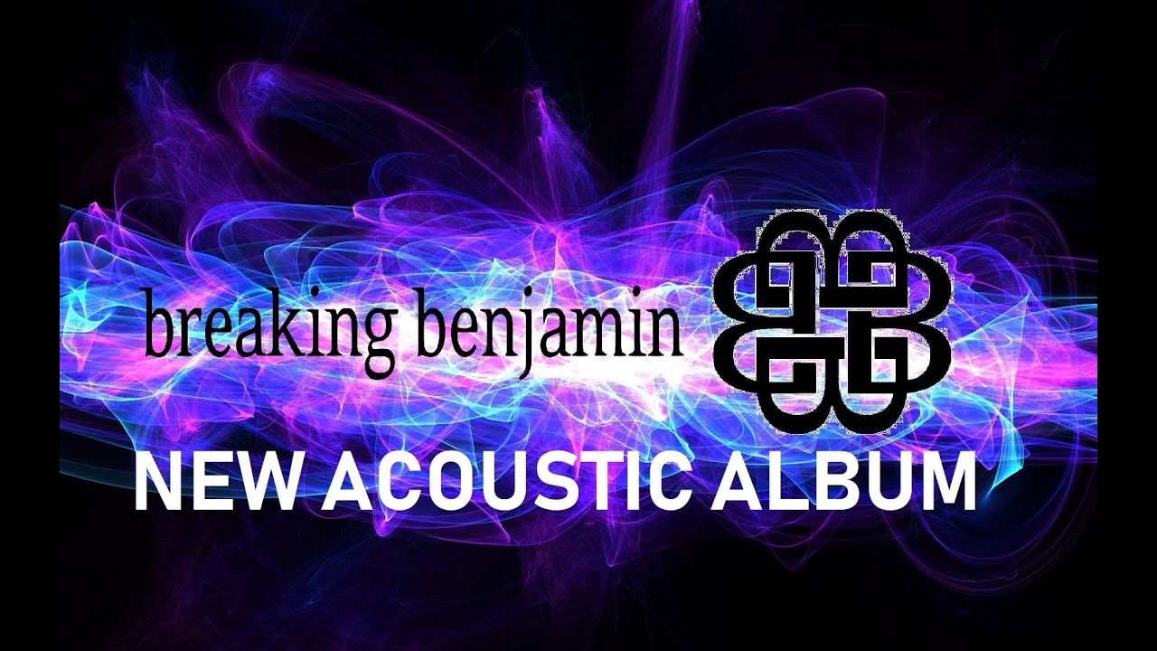 New Breaking Benjamin ACOUSTIC Album Possibly Releasing This Year - YouTube