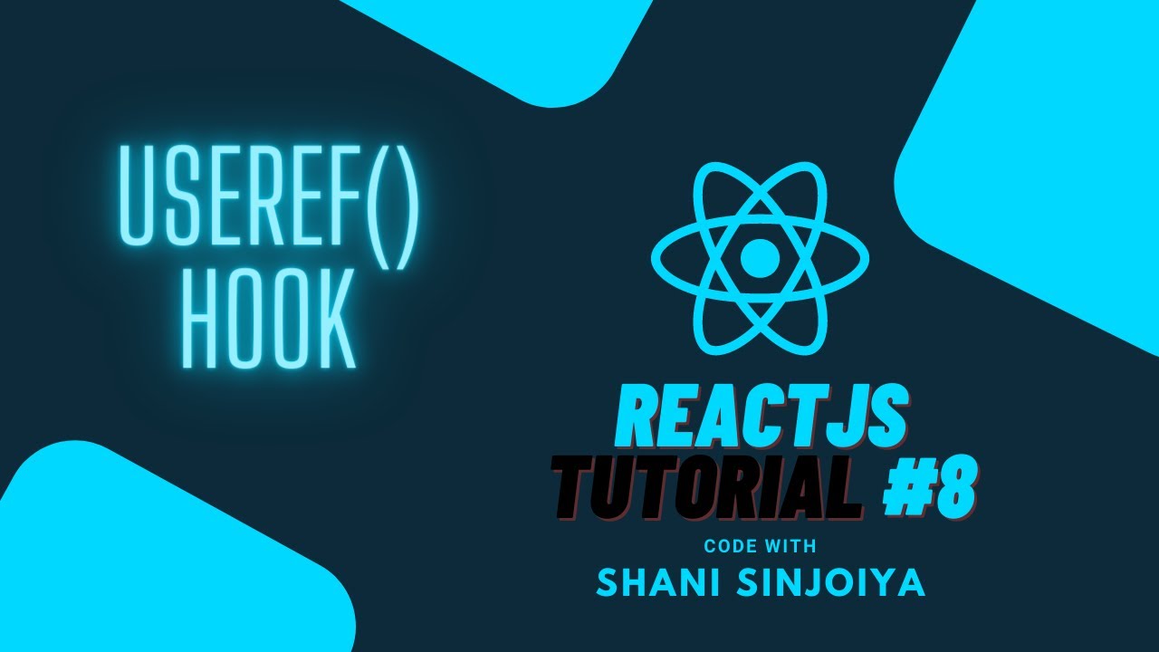Reactjs Tutorial 8 Exploring The Useref Hook Code With Shani