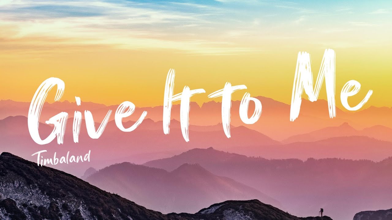 Timbaland - Give It To Me (Lyrics) - YouTube