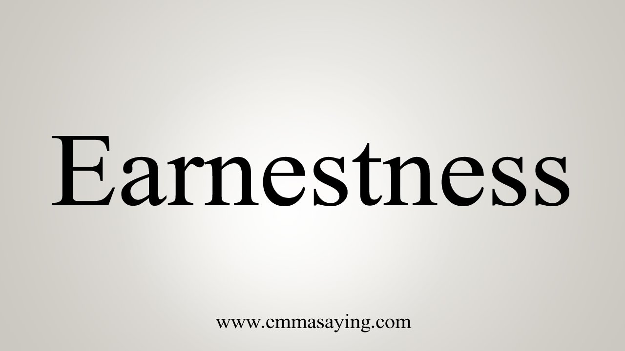 How To Say Earnestness - YouTube