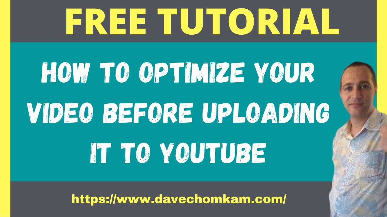 How To Optimize Your Video Before Uploading It To YouTube - YouTube