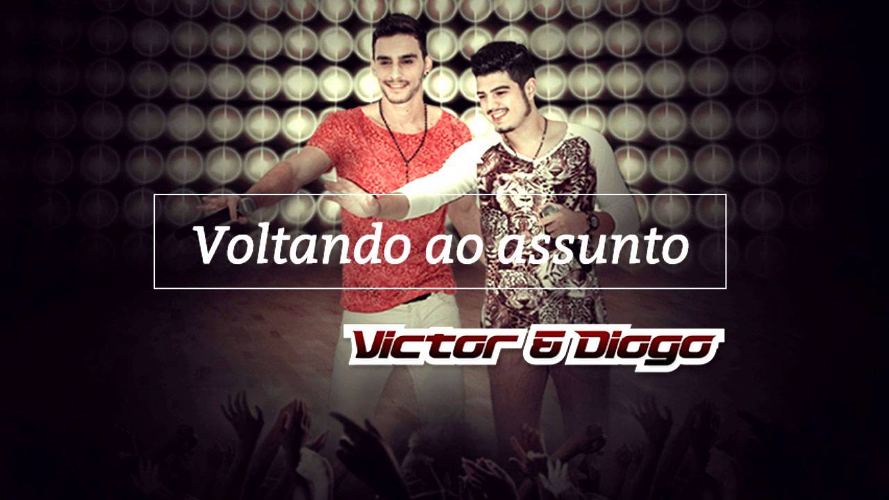 Victor & Diogo - Voltando ao assunto - YouTube
