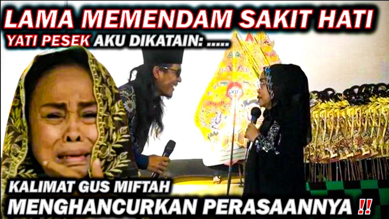 MENANGIS YATI PESEK DILECEHKAN GUS MIFTAH PENDAM SAKIT HATI MENAHUN ...