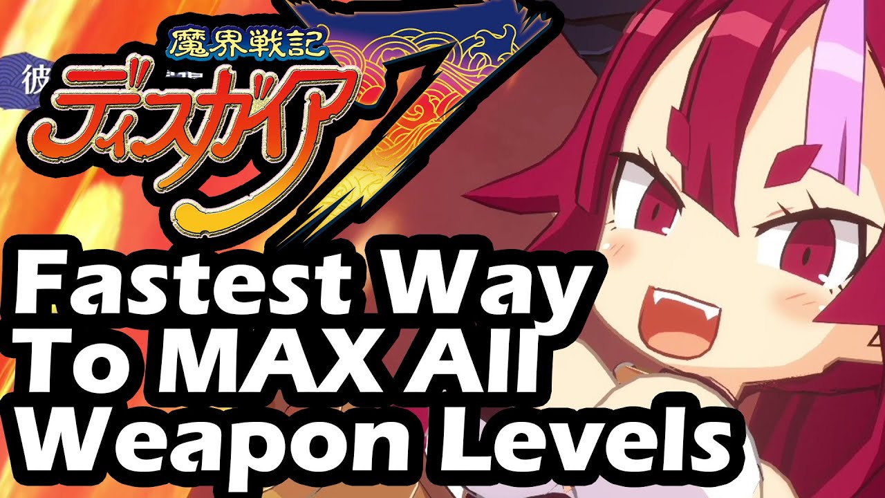 Disgaea 7 Fastest Way To MAX ALL Weapon Levels On Characters - YouTube