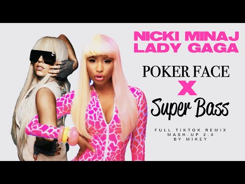 Nicki Minaj vs Lady Gaga - POKER FACE x SUPER BASS 2.0 Full TikTok Remix w/ Added Gaga Bridge MASHUP