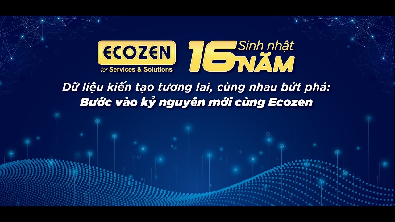 Ecozen 16 năm – Bứt phá bước vào kỷ nguyên mới - YouTube