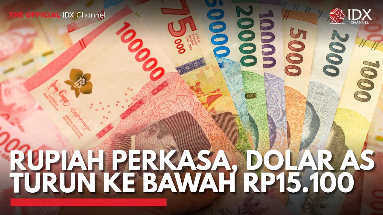 Rupiah Perkasa, Dolar AS Turun ke Bawah Rp15.100 | IDX CHANNEL - YouTube