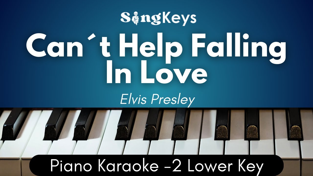 Elvis Presley - Can't Help Falling In Love | Soft Piano Karaoke (Lower ...