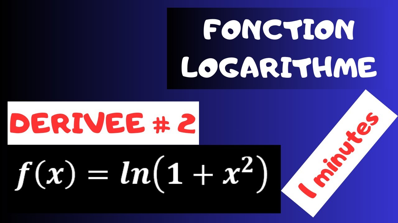 Chapitre 17: Dérivée d'une Fonction Ln 2/4 - YouTube