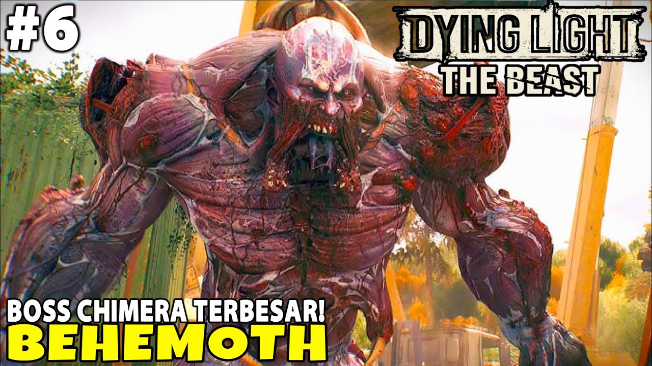 Boss TERBESAR The BEHEMOTH Dying Light The Beast Indonesia Part 6 - YouTube