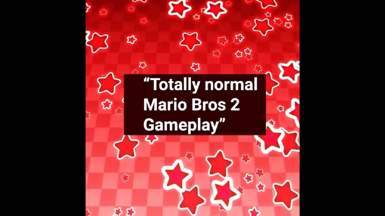 “Totally Normal Mario Bros 2 Gameplay” - YouTube