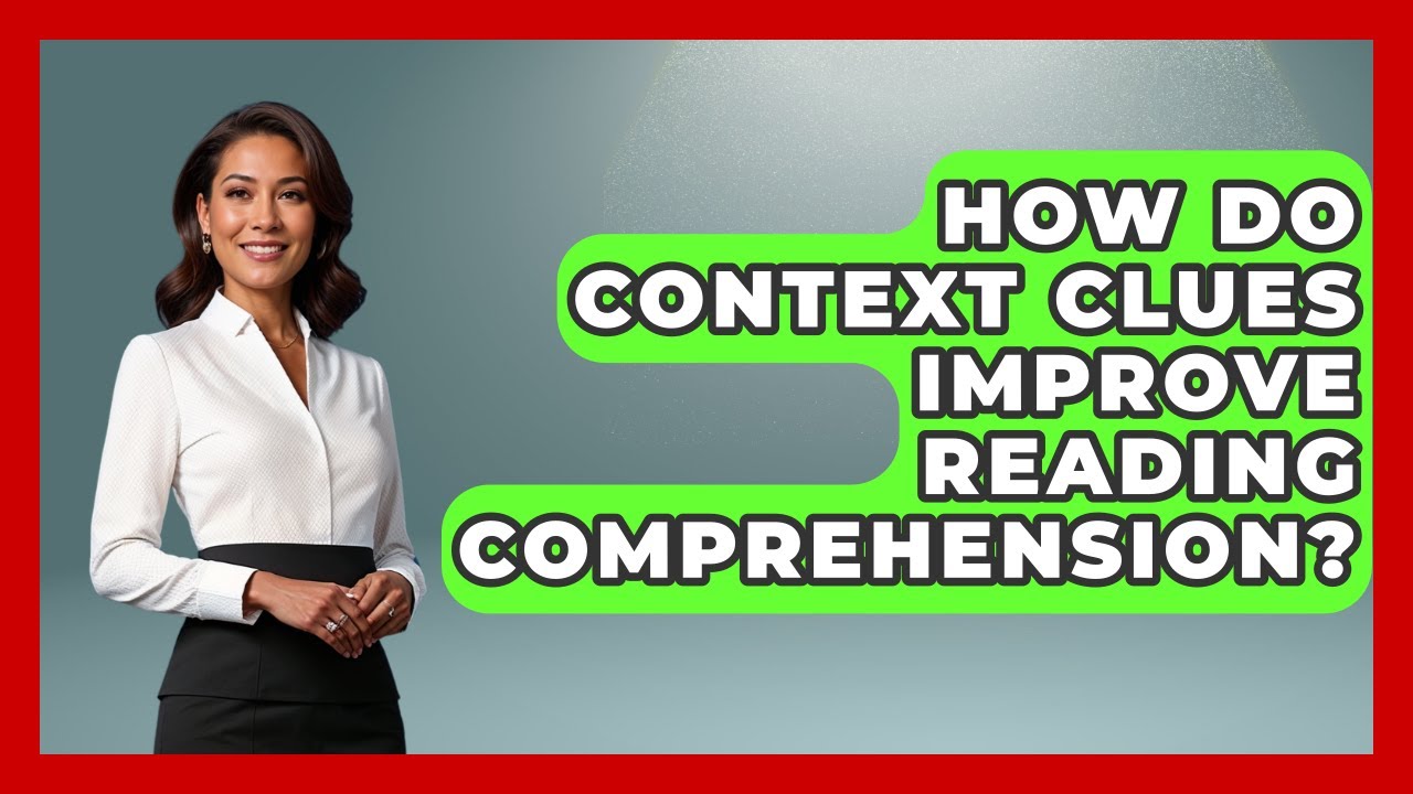 How Do Context Clues Improve Reading Comprehension? | Special Education ...