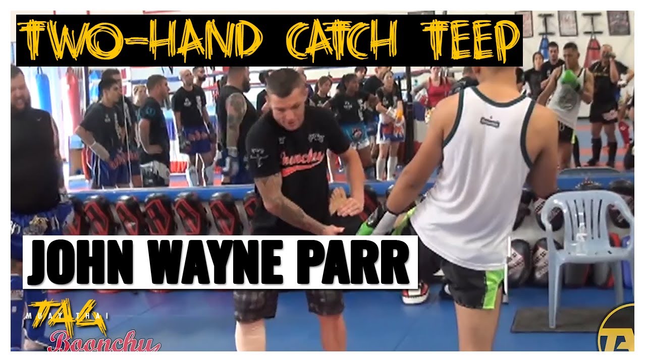 Two-Hand Catch Teep – Spinning Back Kick with John Wayne Parr - YouTube