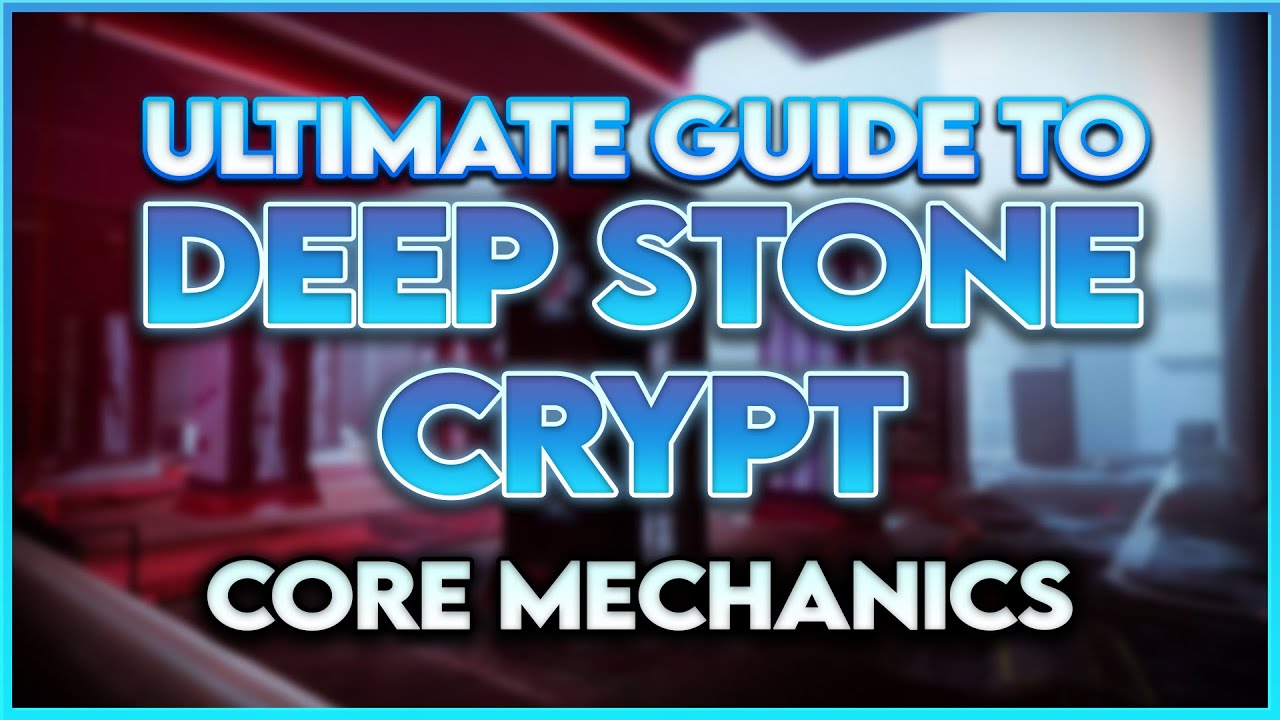 Core Mechanics | The Ultimate Deep Stone Crypt Guide (Part 1/5) - YouTube
