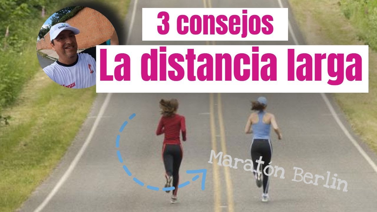 3 consejos para correr distancias largas -Entrenamiento Berlin Marathon ...