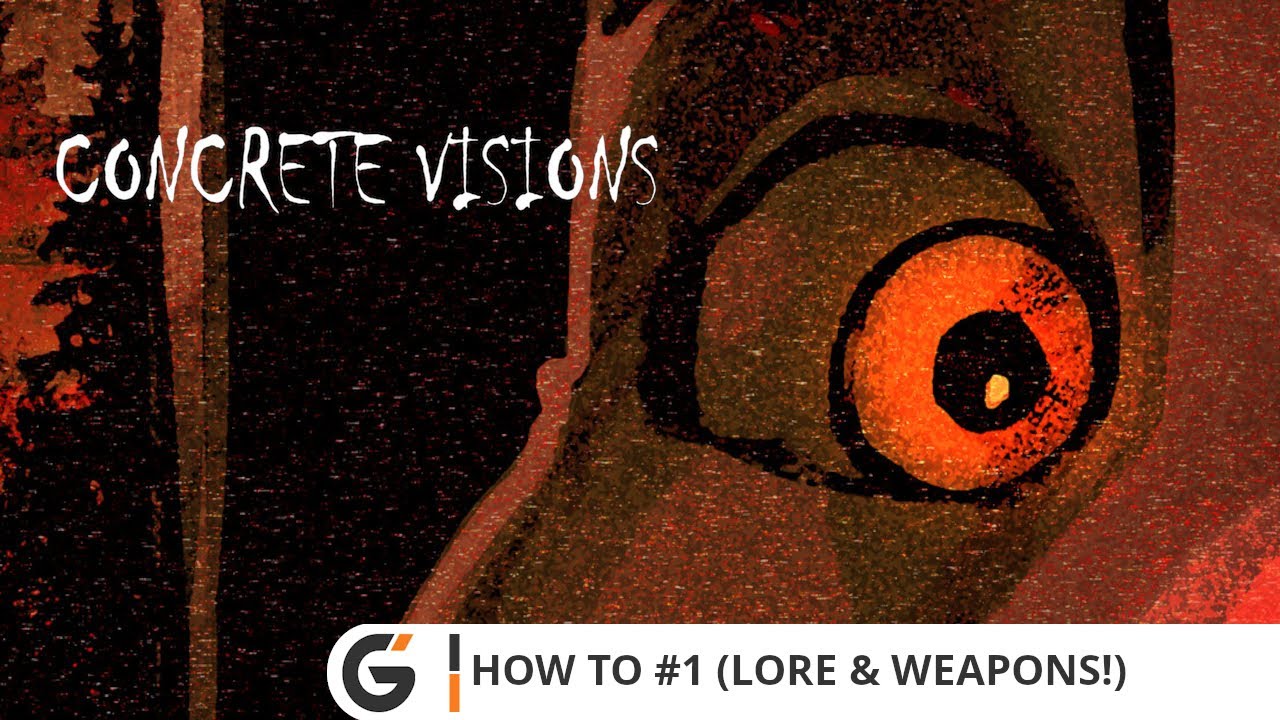 Concrete Visions - How To #1 (Lore & Weapons!) - YouTube