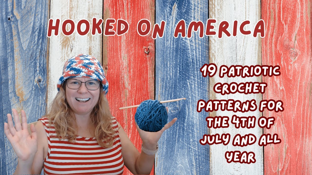 Hooked on America: 19 Patriotic Crochet Patterns for the 4th of July ...