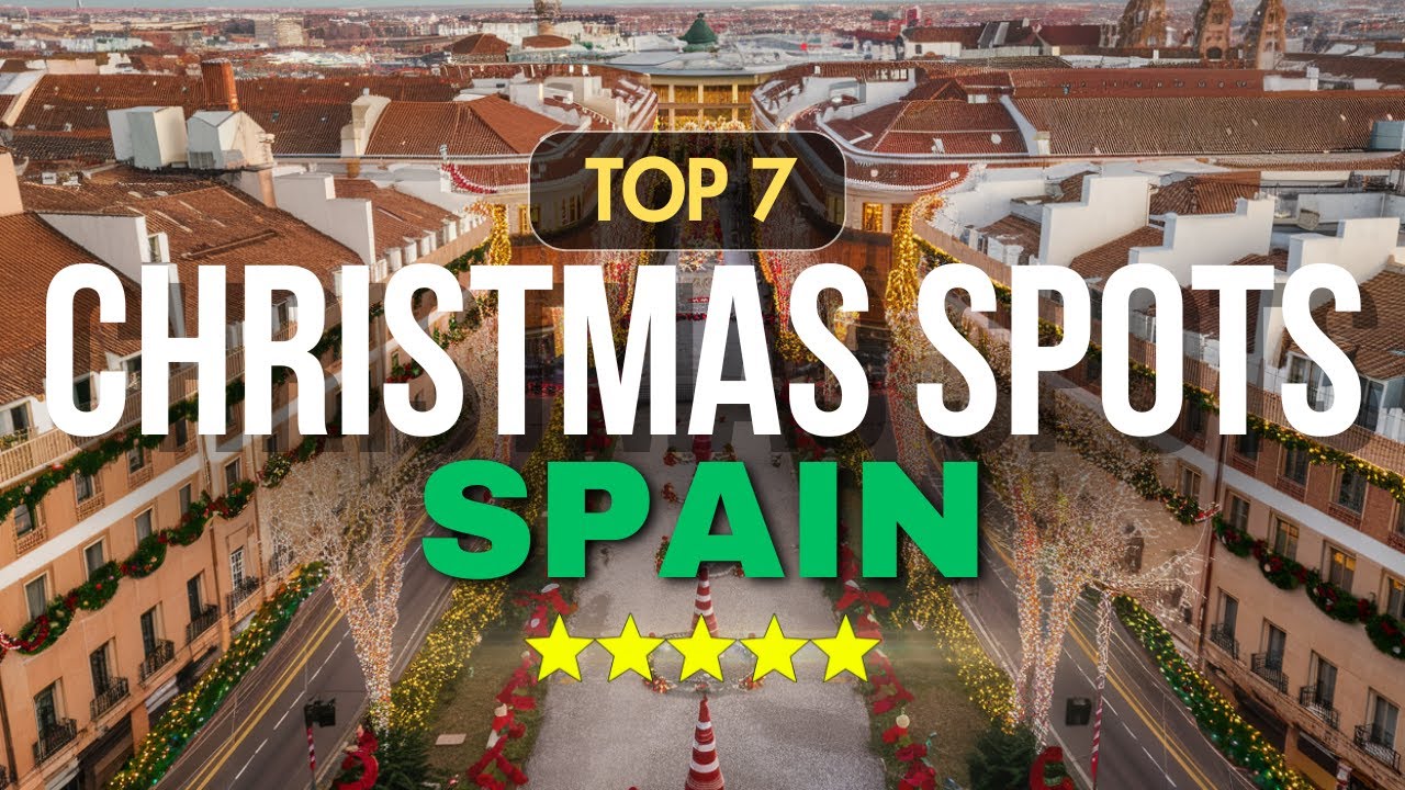 Top 7 Christmas Destinations in Spain | Holiday Travels - YouTube