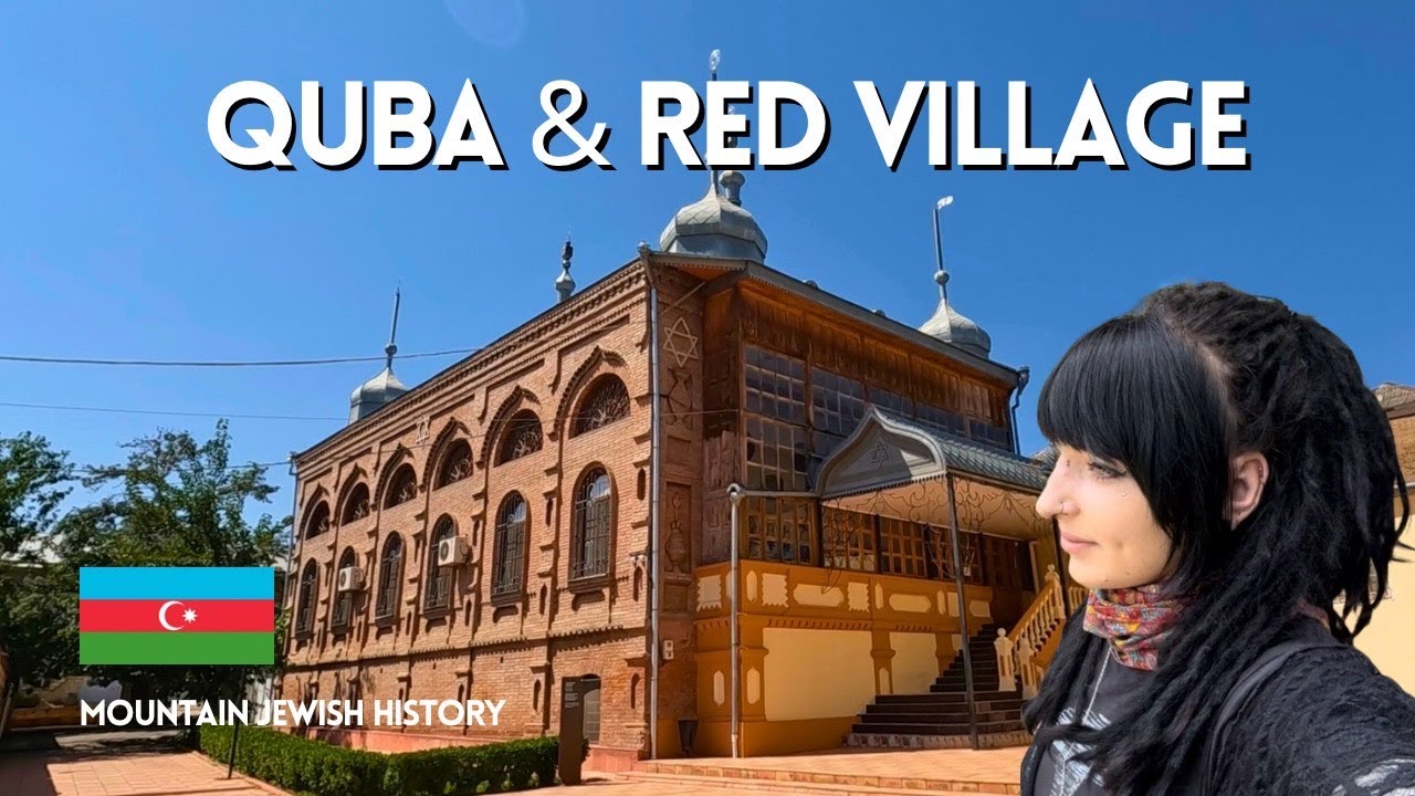 Quba & The Red Village, A Historic Jewish Settlement 🇦🇿 - YouTube