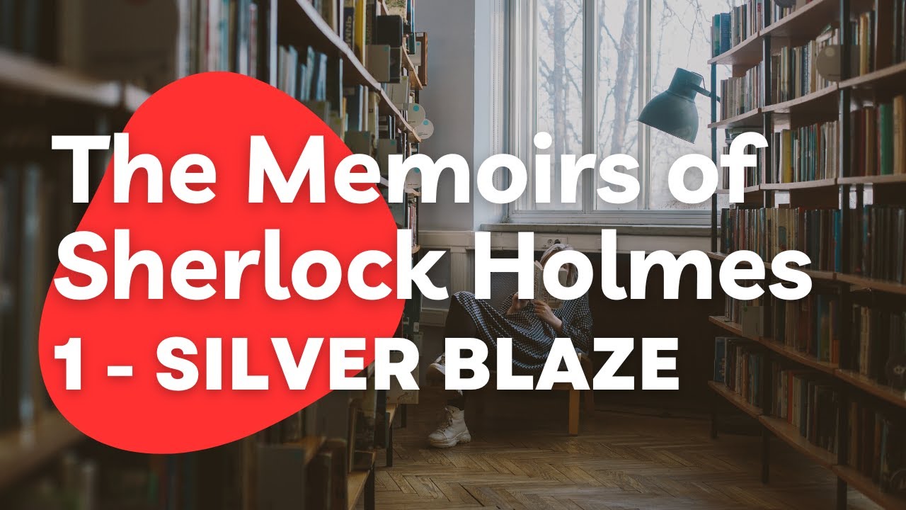 Sherlock Holmes - Silver Blaze - Audiobook - Learn English Through ...