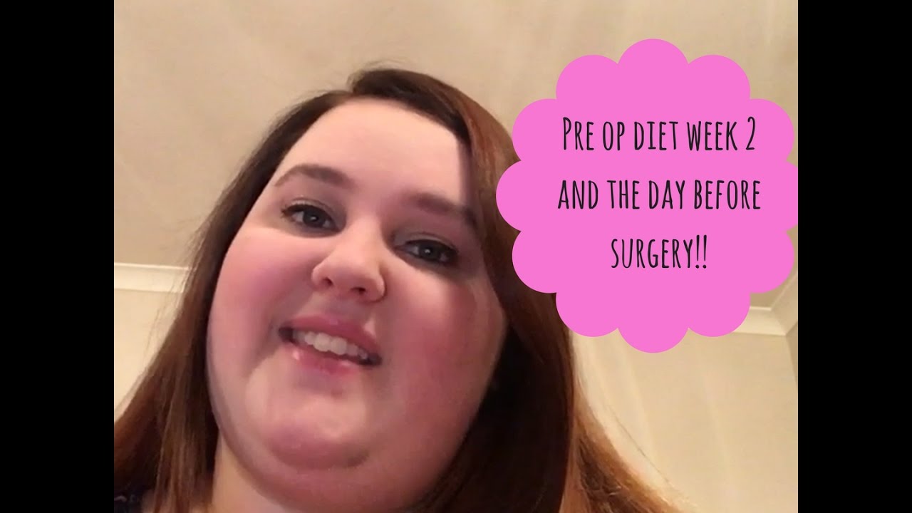 Pre op diet week 2 & day before surgery - YouTube