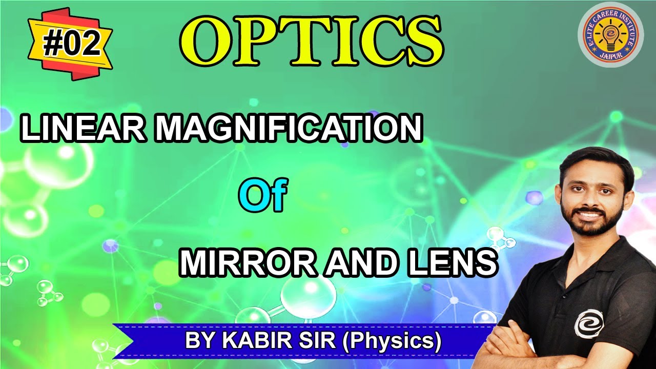 Linear magnification of lens and mirror by Kabir Sir | #elci - YouTube