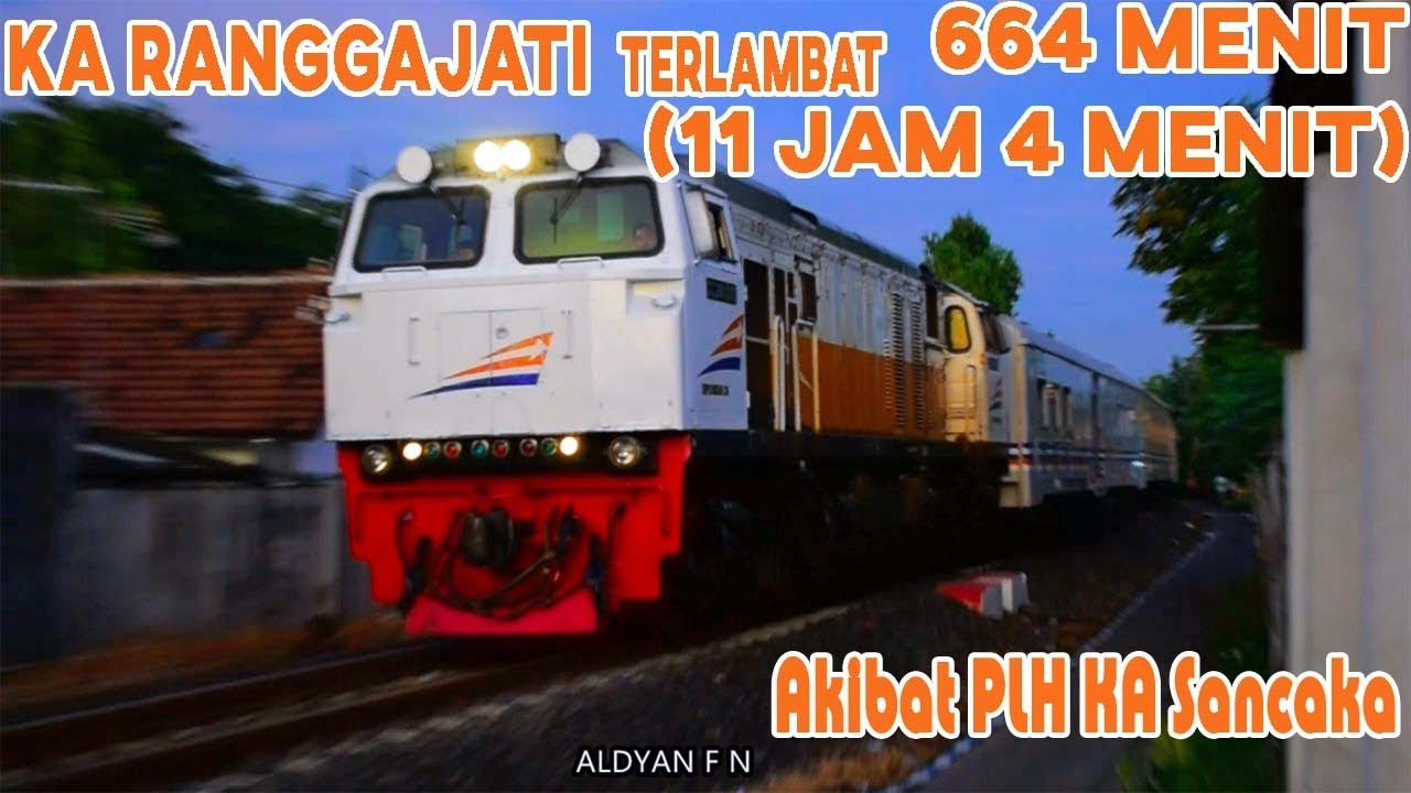 Terlambat Sampai Ganti Hari!! KA Ranggajati Terlambat 11 Jam Akibat PLH ...