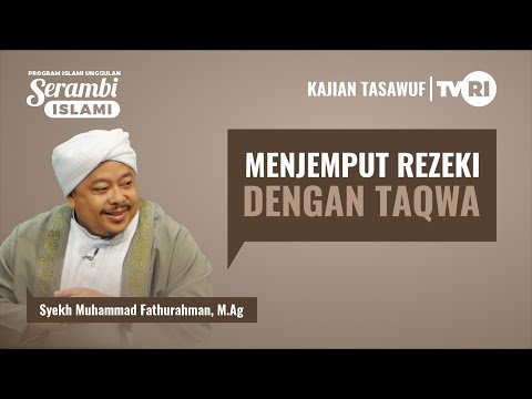 Serambi Islami [108] MENJEMPUT REZEKI DENGAN TAQWA | Kajian Tasawuf