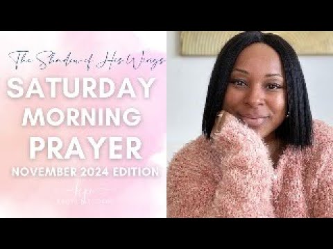 Join Me for Saturday Morning Prayer | November 2024 Addition | Rejoice ...