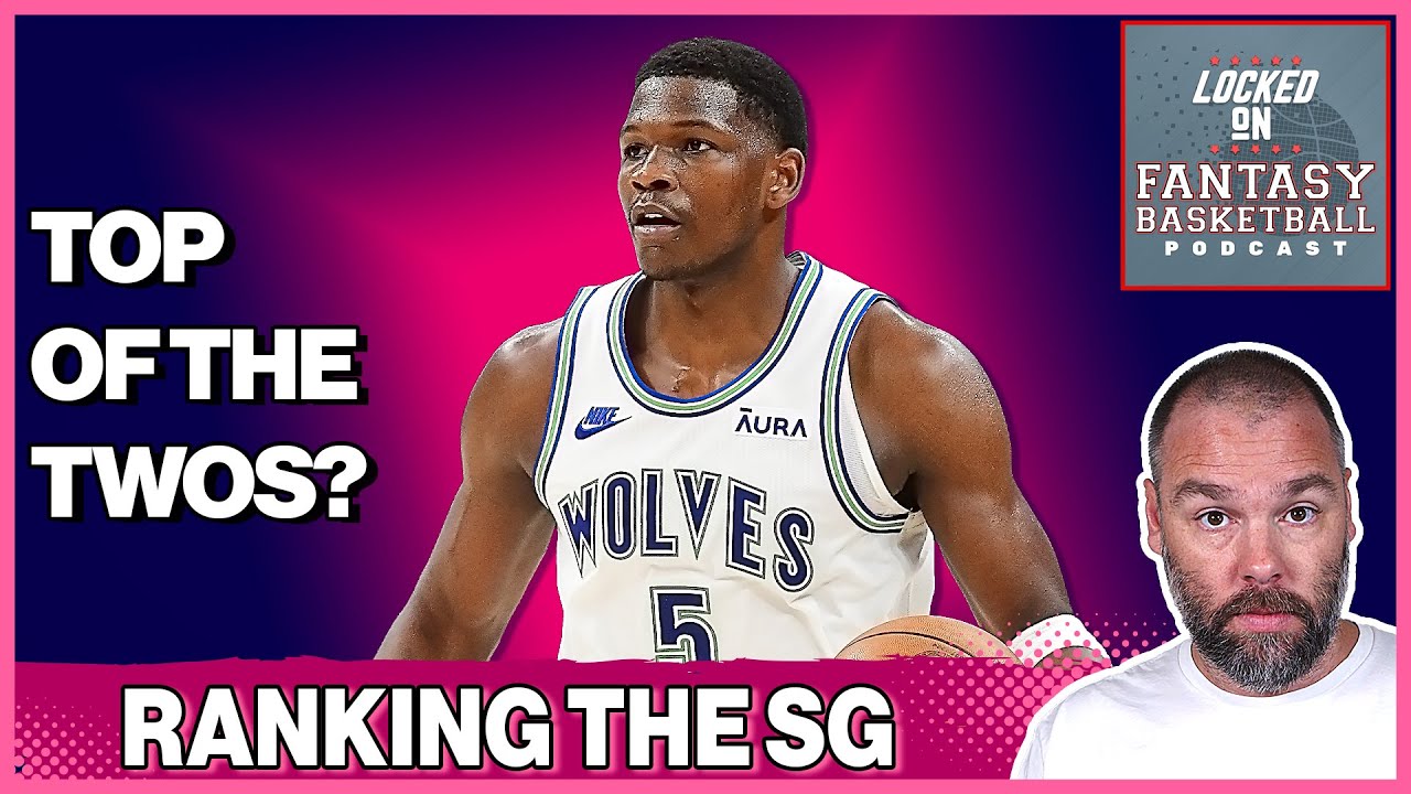 NBA Position Rankings For Fantasy Basketball | Anthony Edwards Leads SG ...
