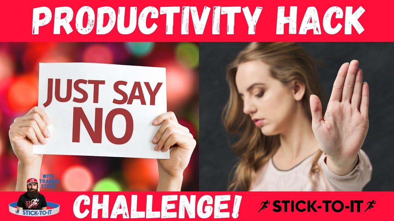 The Ultimate Productivity Hack is Saying No - The Just Say No Challenge ...