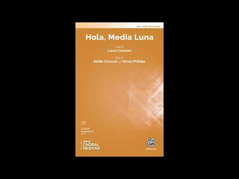 Hola, Media Luna (2-Part), by Eddie Cavazos and Trevor Phillips – Score & Sound