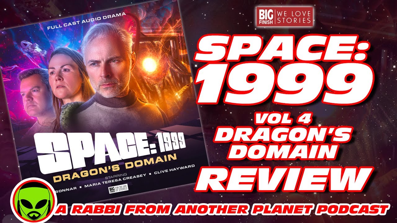 Big Finish Gerry Anderson’s Space1999 vol 4: Dragon’s Domain Review ...