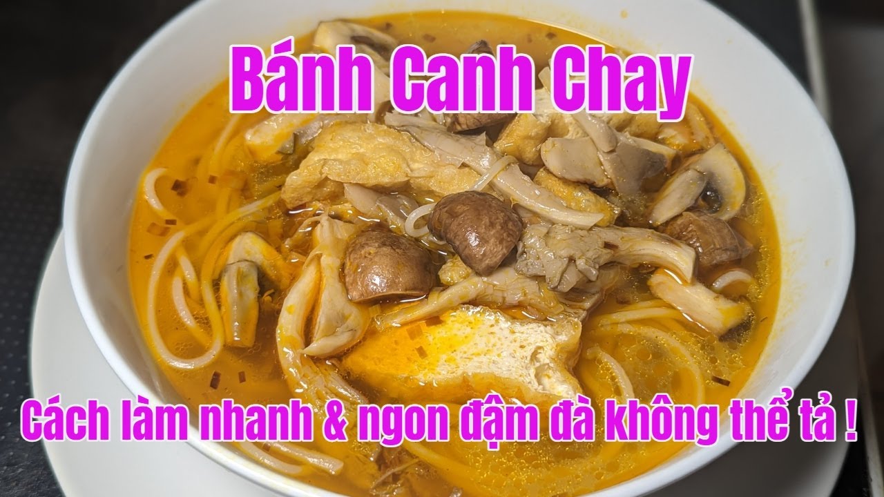Bánh Canh Chay | Cách làm nhanh | Ngon đậm đà không thể tả ! - YouTube