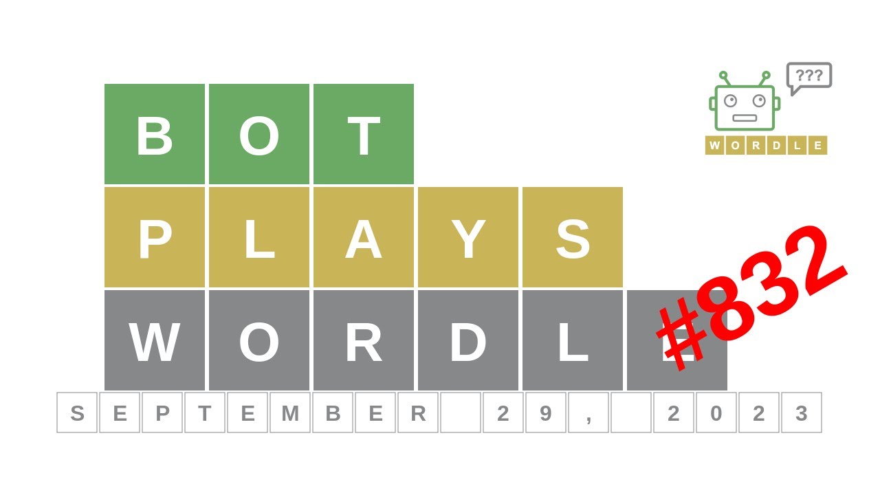 Sep 29, 2023 - Bot plays Wordle #832 - How to guess today's word ...