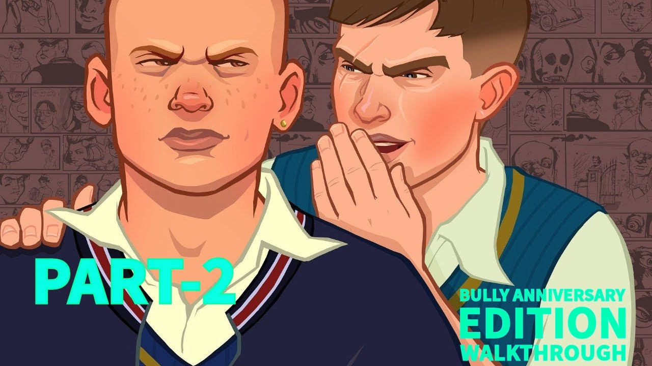 BULLY ANNIVERSARY EDITION WALKTHROUGH PART-2 - YouTube