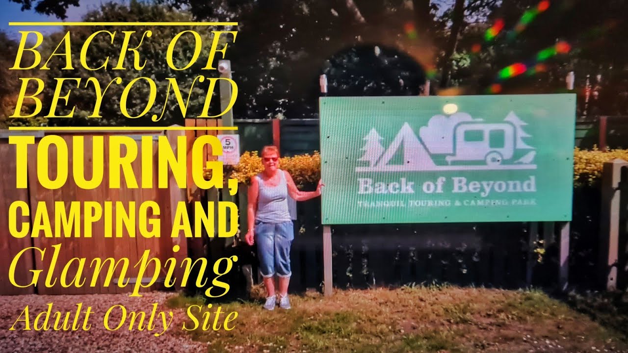Back Of Beyond - Adult Only Touring, Camping & Glamping - Full Site ...