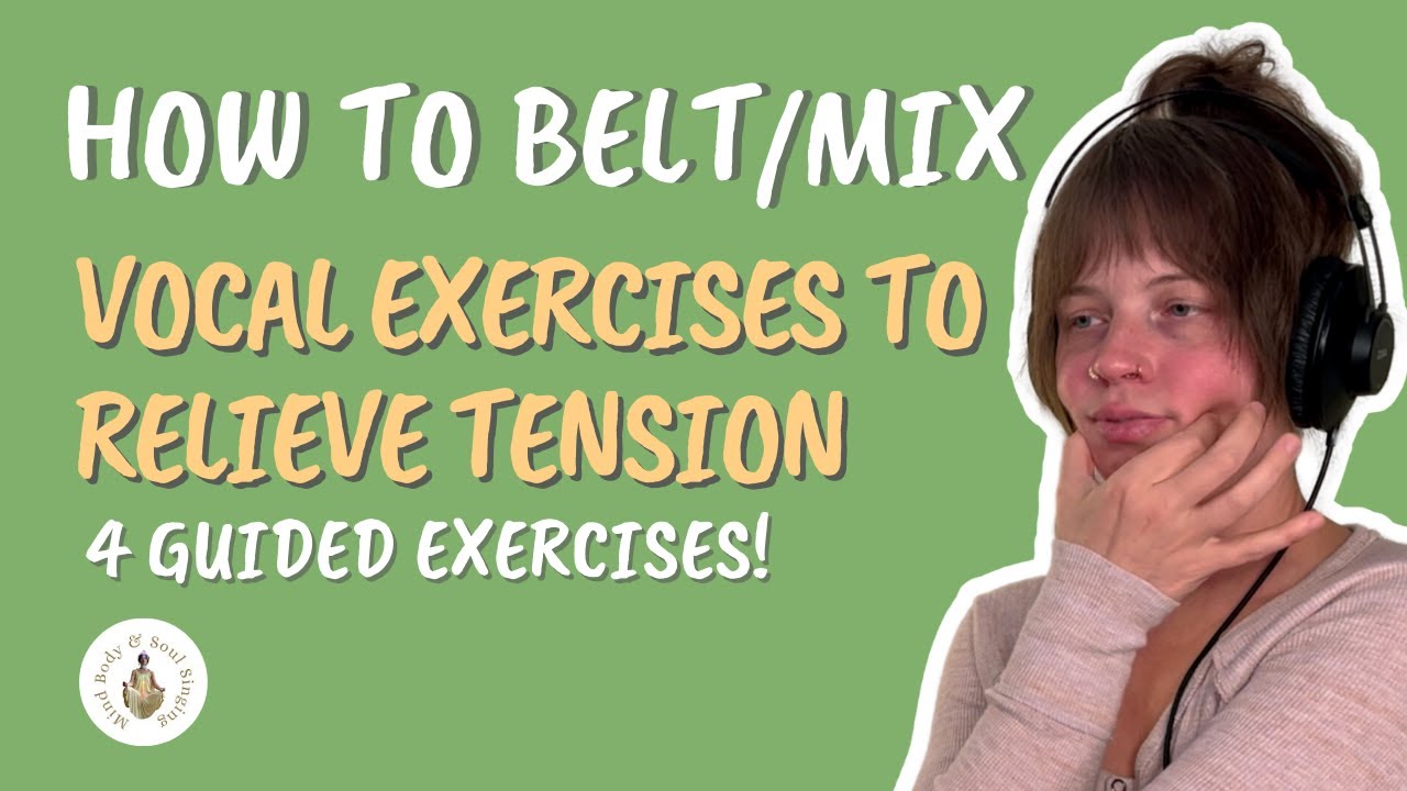 How to Belt/Mix: Vocal Tension Relief Exercises for Singers with MTD ...