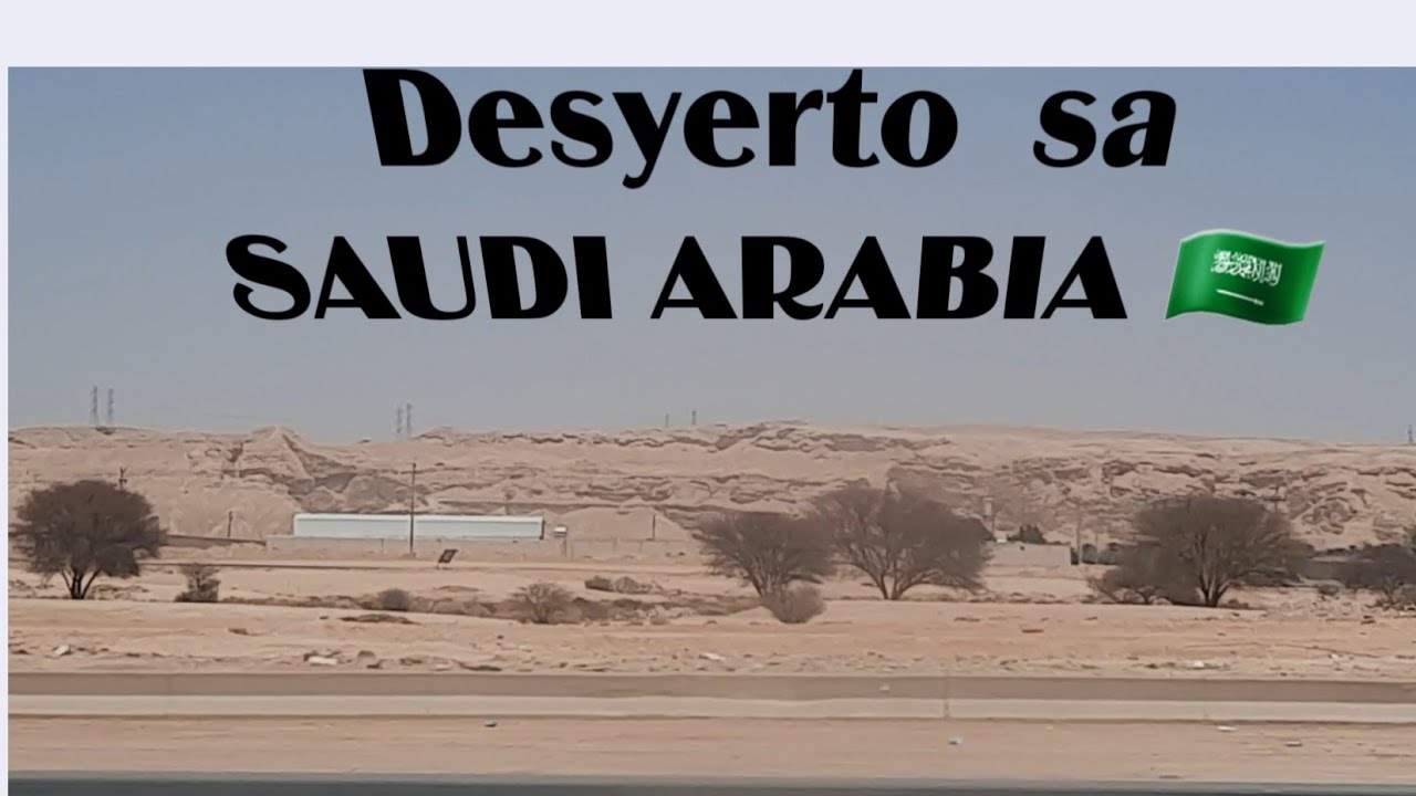 Desyerto sa Saudi Arabia - YouTube