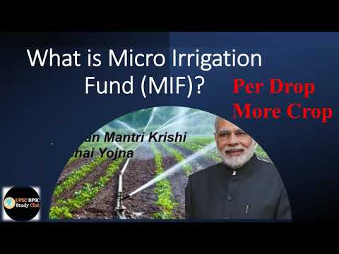 Micro Irrigation Fund (MIF) | Govt Schemes 'Per Drop More Crop' #UPSC # ...