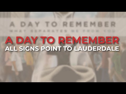 A Day To Remember - All Signs Point To Lauderdale (Official Audio)