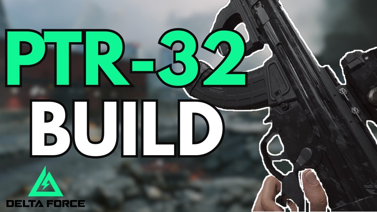 Delta Force - MY BEST PTR-32 BUILD - YouTube