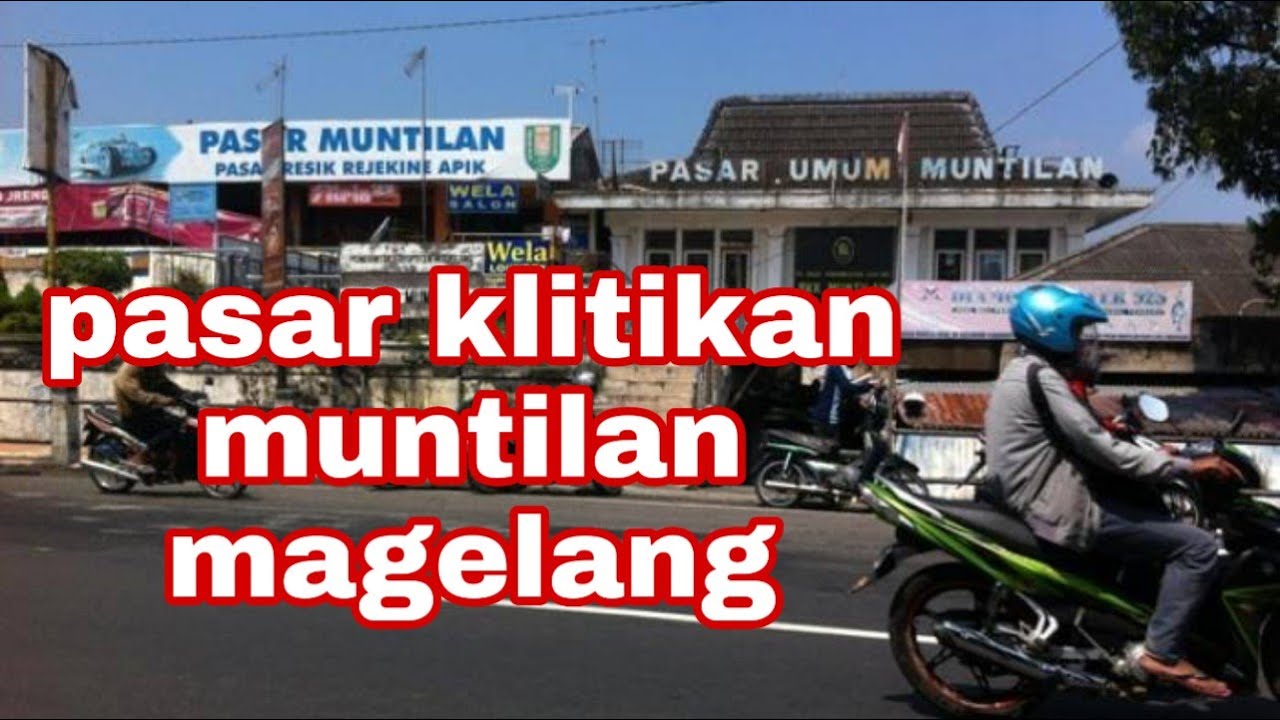 SUASANA PASAR KLITIKAN MUNTILAN - YouTube