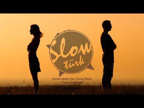 Demet Akalın feat  Özcan Deniz   Nasip Değilmiş