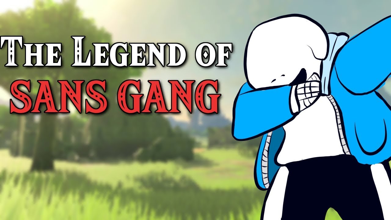 The Legend of Sans Gang - YouTube
