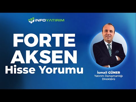 İsmail Güner'den FORTE - AKSEN Hisse Yorumu '7 Ocak 2026' | İnfo Yatırım