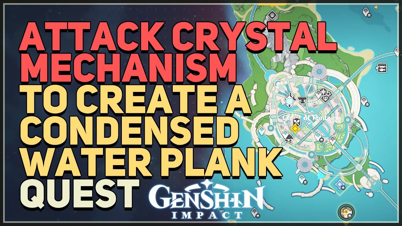Attack the crystal mechanism to create a condensed water plank Genshin ...
