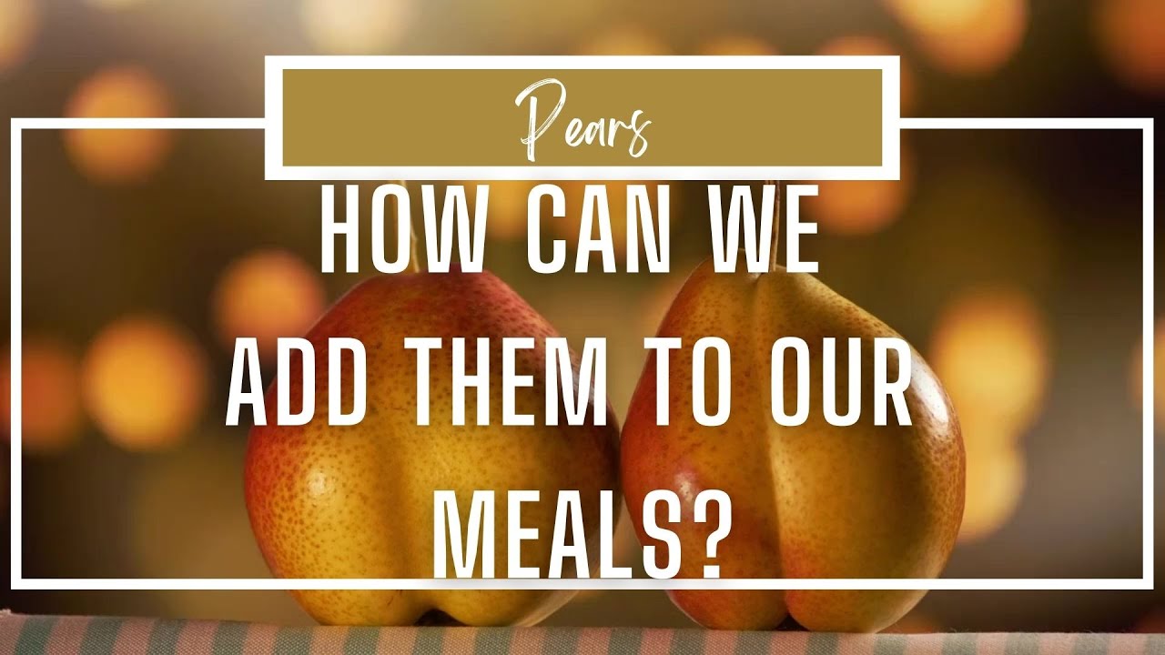 Add Pears to Meals | how to use pears in cooking | creative pear ...